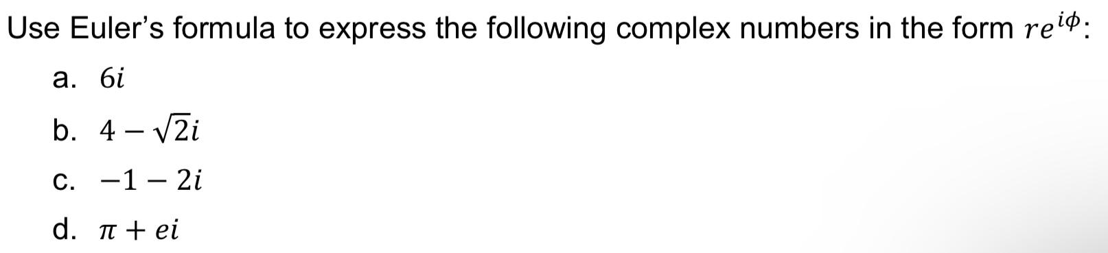 Solved Use Euler's formula to express the following complex | Chegg.com