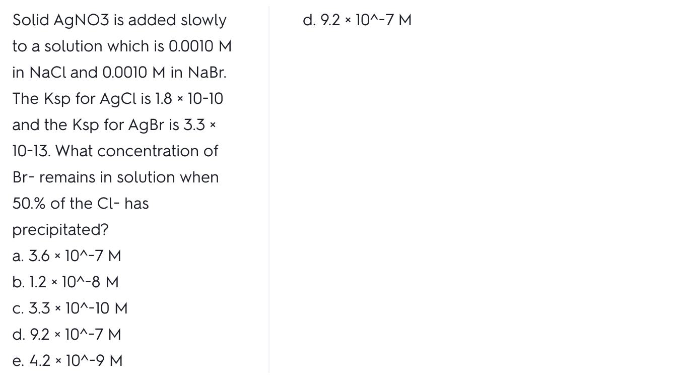Solved d. 9.2 x 10^-7 M Solid AgNO3 is added slowly to a | Chegg.com