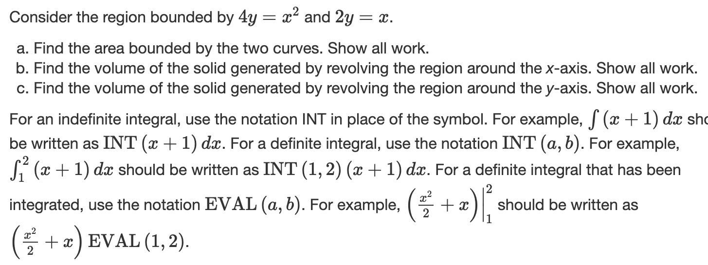 Solved Consider the region bounded by 4y=x2 and 2y=x. a. | Chegg.com