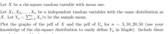 Solved Let X Be A Chi Square Random Variable With Mean One 