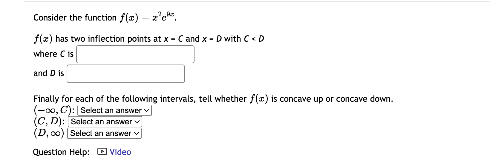 Solved Consider the function f(x)=x2e9x. f(x) has two | Chegg.com