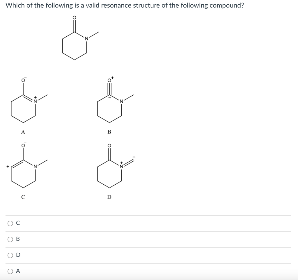 Solved Which of the following is a valid resonance structure | Chegg.com