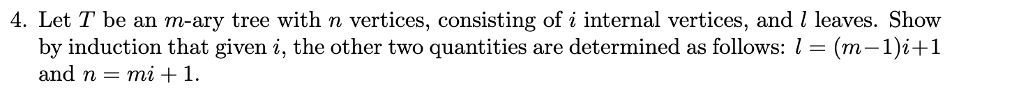 Solved 4. Let T be an m-ary tree with n vertices, consisting | Chegg.com