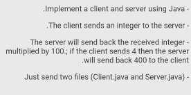 Solved Implement a client and server using Java - The client | Chegg.com