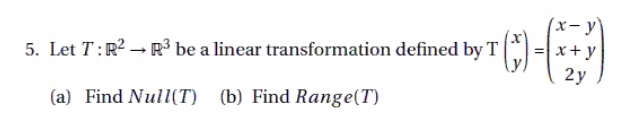 Solved 5. Let T:R2 - R3 be a linear transformation defined | Chegg.com
