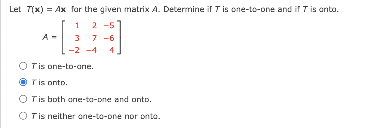 Solved Let T(x) = Ax for the given matrix A. Determine if I | Chegg.com
