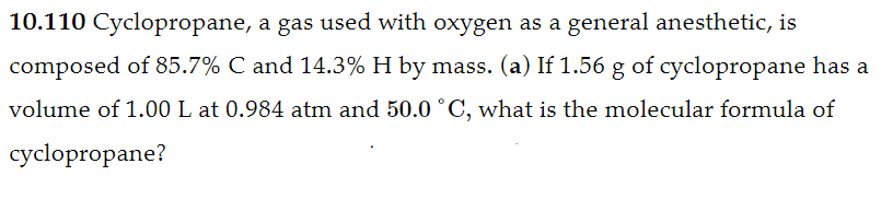 Solved 10.110 Cyclopropane, a gas used with oxygen as a | Chegg.com
