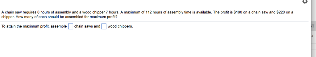 Solved A chain saw requires 8 hours of assembly and a wood | Chegg.com