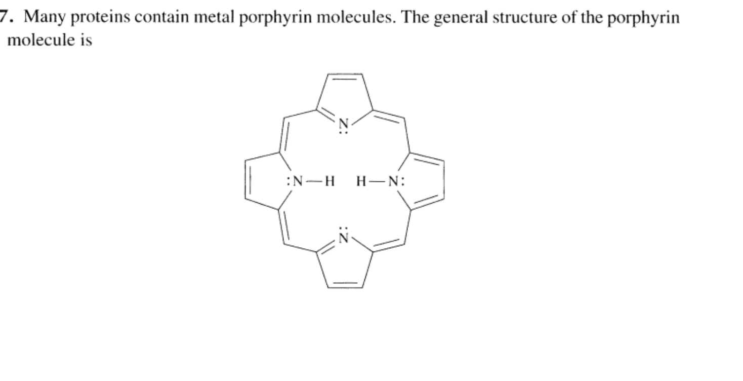 Solved 7. Many proteins contain metal porphyrin molecules. | Chegg.com