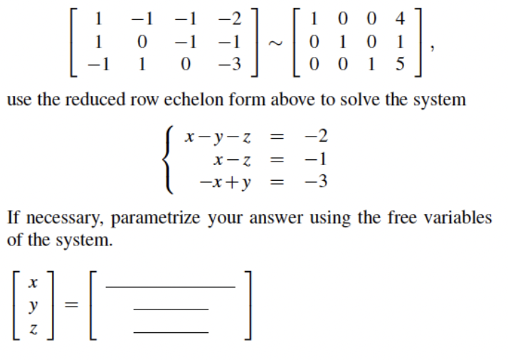 Solved 1 - 1 0 1 -1 -1 0 -2 -1 -3 | 1 0 0 4 0 1 0 1 0 0 1 5 | Chegg.com