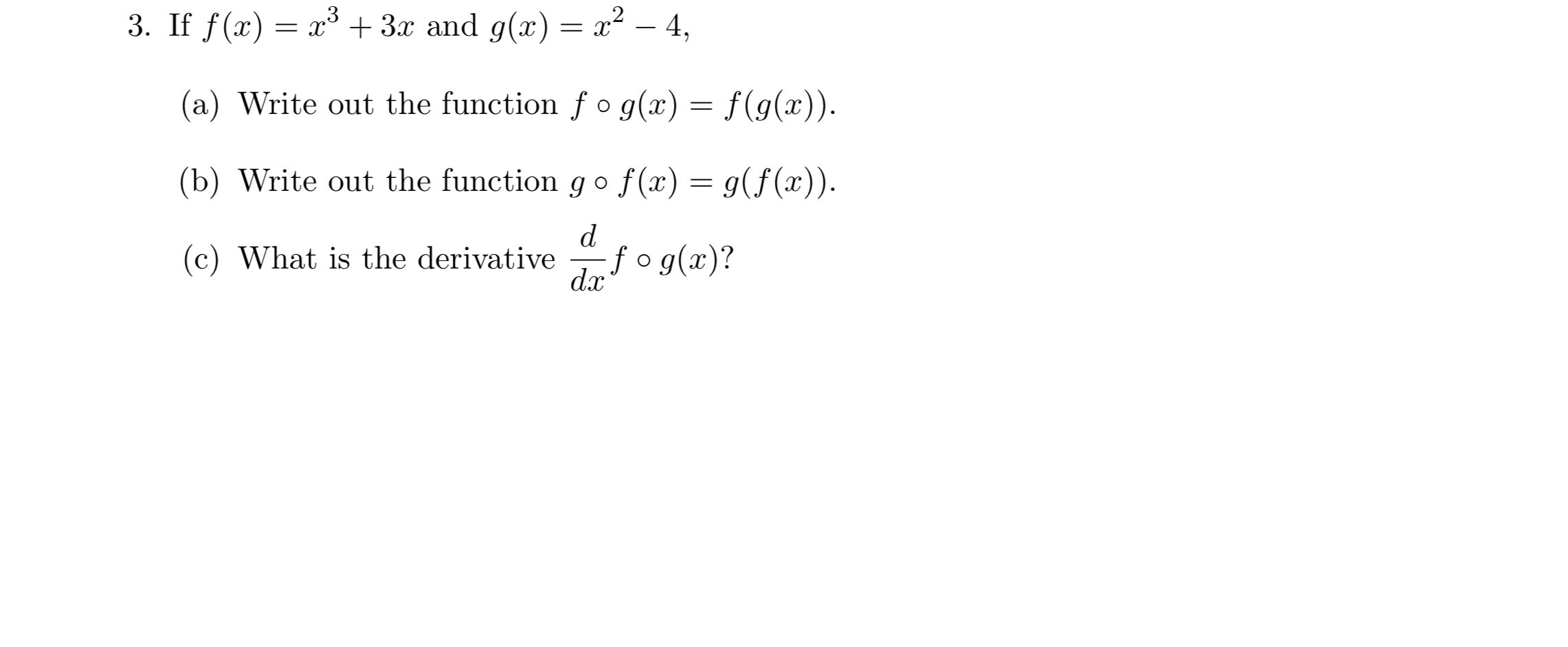 Solved 3. If f(x) = x3 + 3x and g(x) = x2 – 4, (a) Write out | Chegg.com