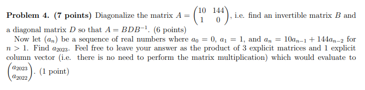 Solved Problem 4. (7 points) Diagonalize the matrix | Chegg.com