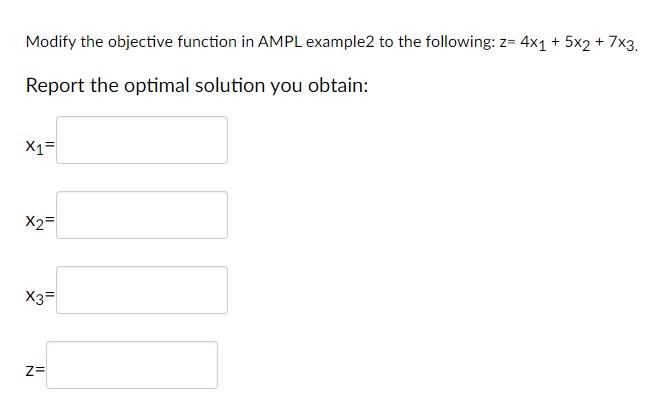 Modify the objective function in AMPL example2 to the | Chegg.com