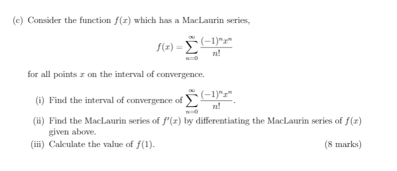 Solved (c) Consider the function f() which has a MacLaurin | Chegg.com