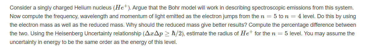 Solved Consider a singly charged Helium nucleus (Het). Argue | Chegg.com