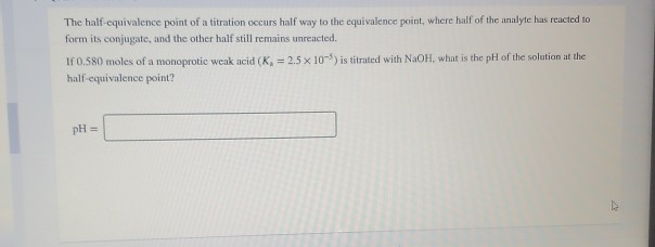Solved The half-equivalence point of a titration occurs half | Chegg.com