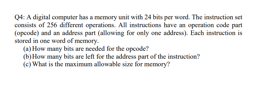Solved Q4 A Digital Computer Has A Memory Unit With 24 Bits 