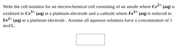 Solved Write the cell notation for an electrochemical cell | Chegg.com