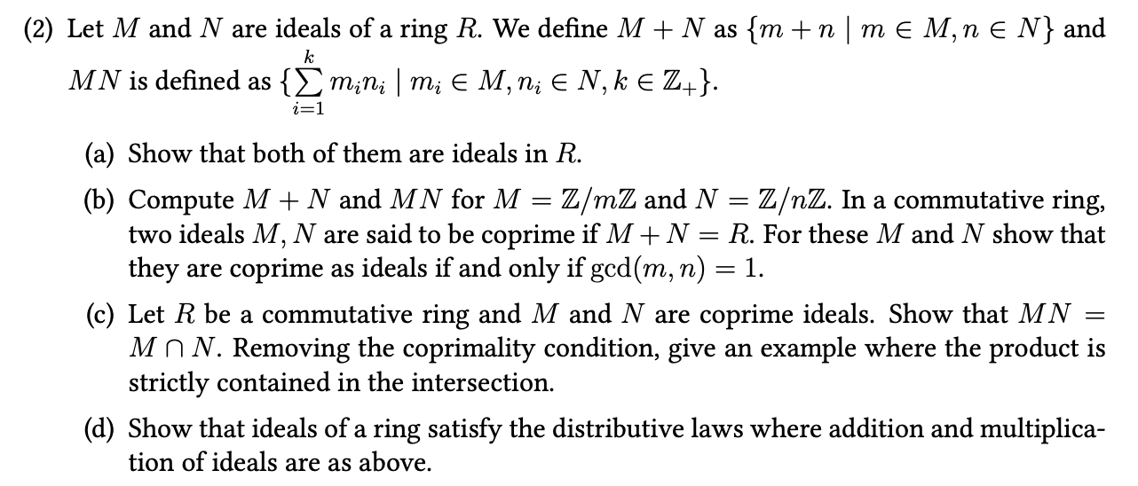 Solved (2) Let M and N are ideals of a ring R. We define M+N | Chegg.com
