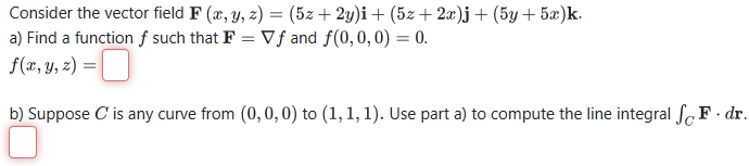 Solved Consider the vector field F (x,y,z) = (5z+2y)i + | Chegg.com