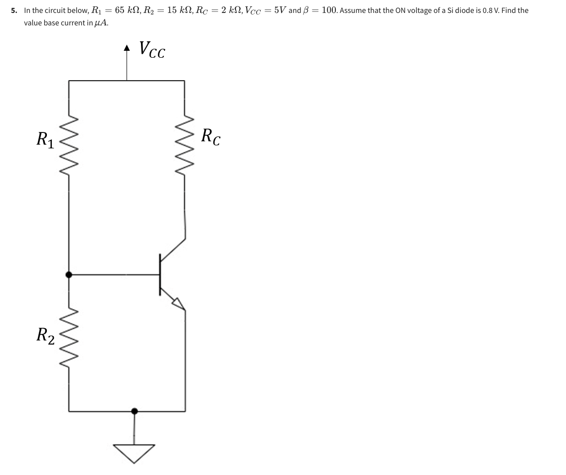 Solved In the circuit below, R1=65kΩ,R2=15kΩ,RC=2kΩ,VCC=5V | Chegg.com
