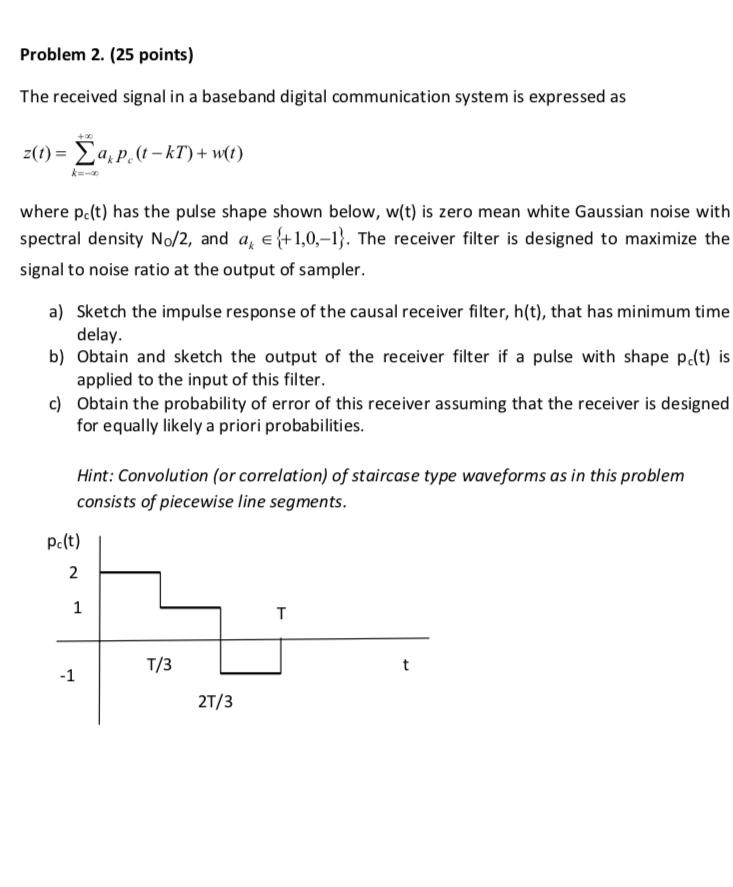Solved Problem 2. (25 points) The received signal in a | Chegg.com
