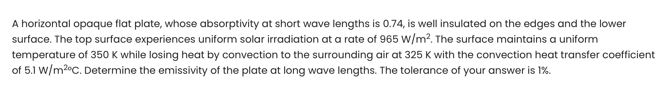 Solved A horizontal opaque flat plate, whose absorptivity at | Chegg.com