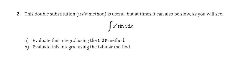 Solved 2. This double substitution (u dv method) is useful, | Chegg.com