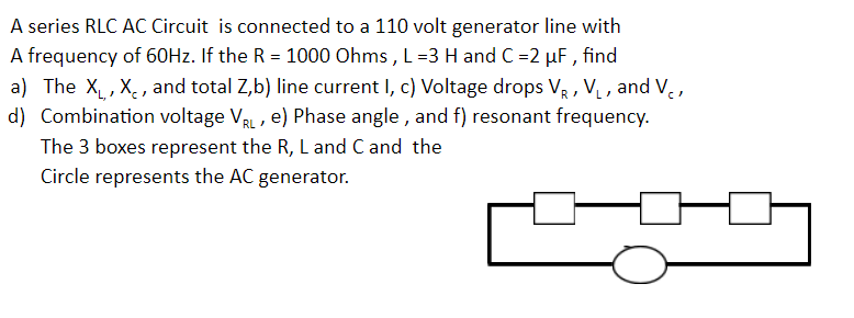 Solved A series RLC AC Circuit is connected to a 110 volt | Chegg.com