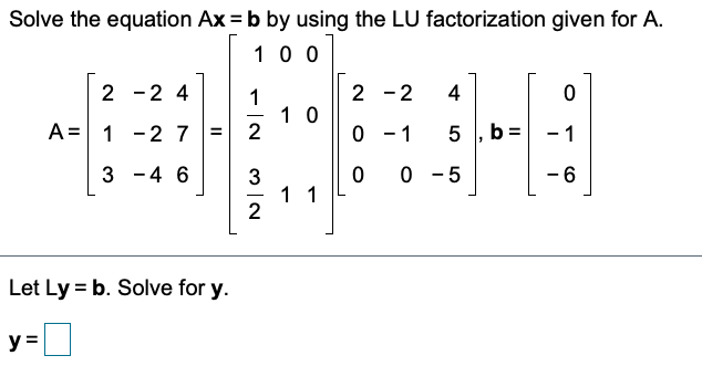 Solved Solve the equation Ax = b by using the LU | Chegg.com