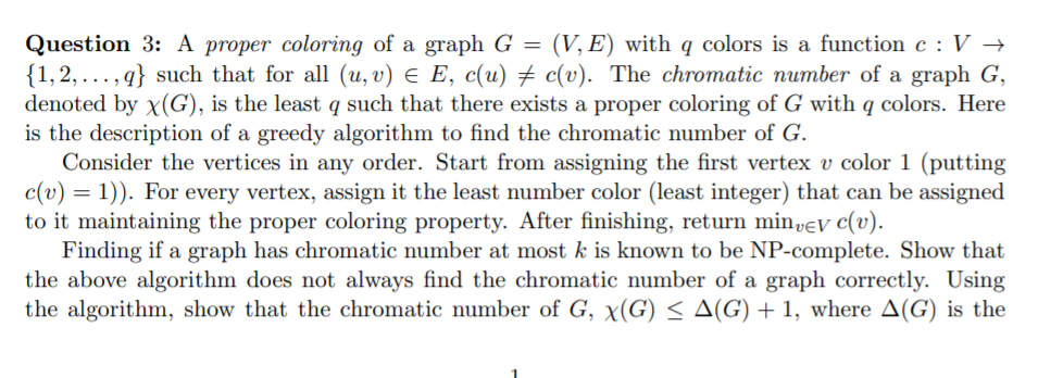 Solved Question 3: A proper coloring of a graph G = (V, E) | Chegg.com