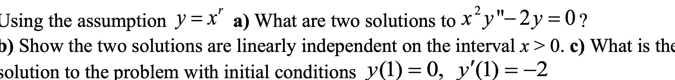 Solved Using the assumption y = x" a) What are two solutions | Chegg.com