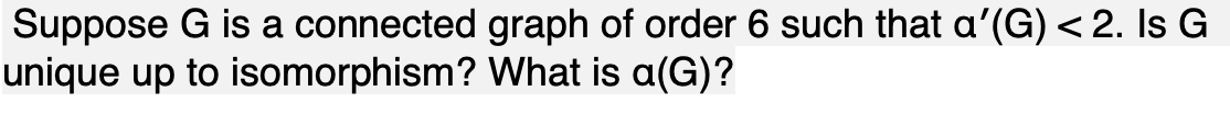 Solved Suppose G is a connected graph of order 6 such that | Chegg.com