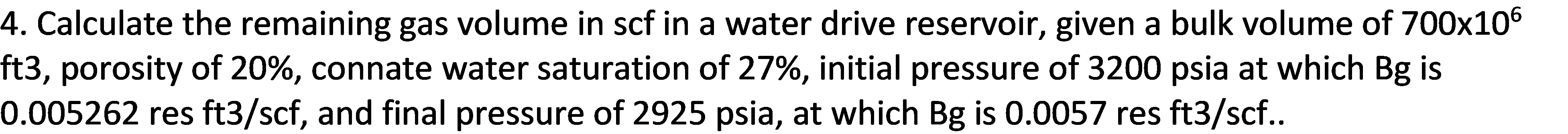 Solved 4. Calculate the remaining gas volume in scf in a | Chegg.com