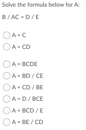 Solved Solve the formula below for A: B / AC = D/E O A=C O A | Chegg.com