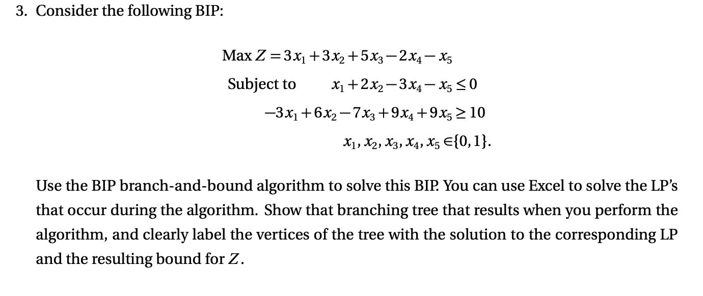 Solved 3. Consider the following BIP: Max Z=3x1 +3x2 +5X3 – | Chegg.com
