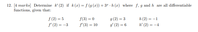 Solved 12. [4 marks] Determine k′(2) if k(x)=f(g(x))+3x⋅h(x) | Chegg.com