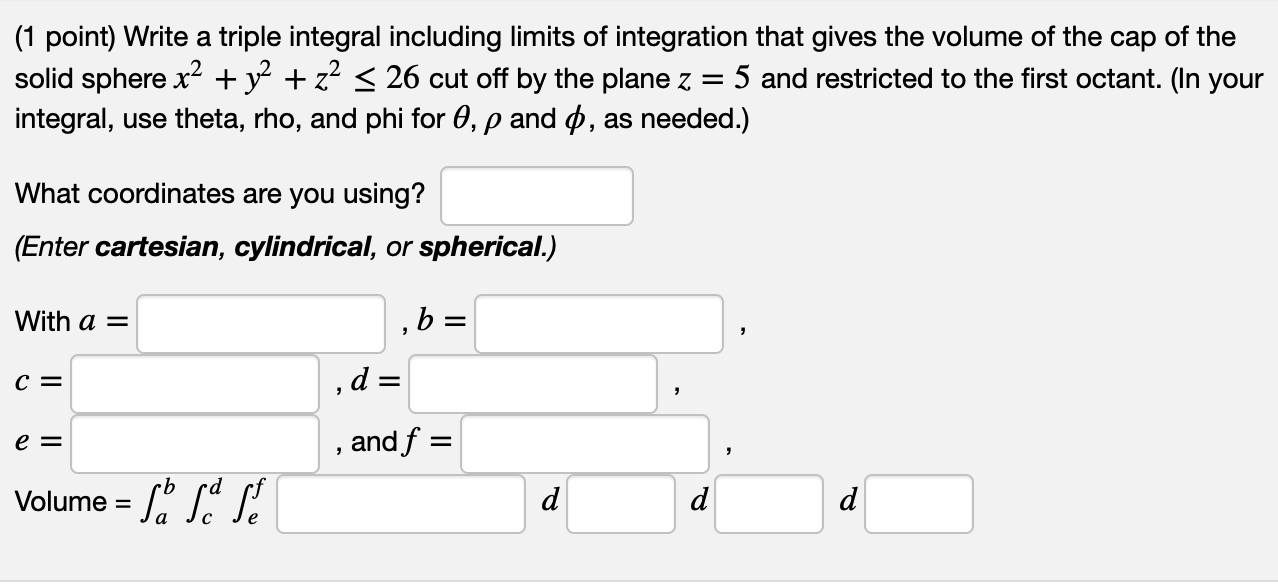 Solved (1 point) Write a triple integral including limits of | Chegg.com