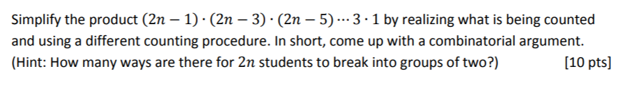 Solved Simplify the product (2n – 1) . (2n – 3). (2n – 5) | Chegg.com
