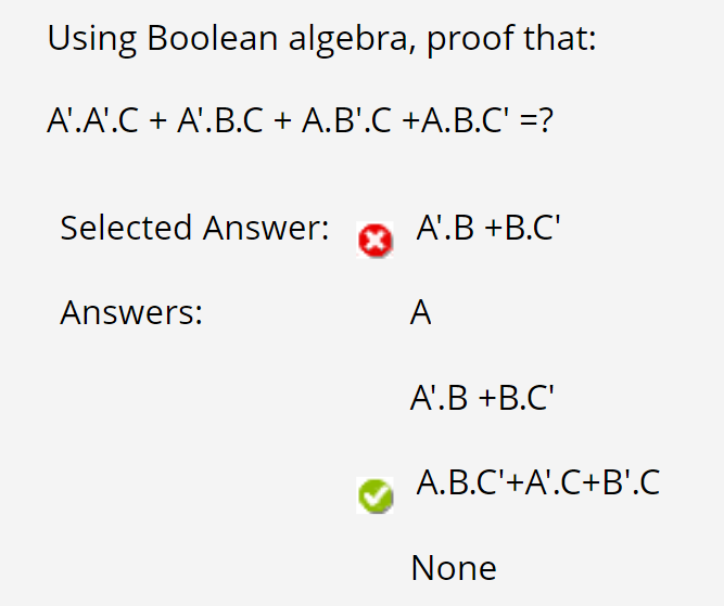 Solved Using Boolean algebra, proof that: A.A.C + A'.B.C + | Chegg.com