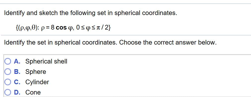 Solved Evaluate the following integral in spherical | Chegg.com