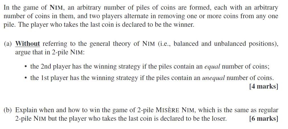 Solved In the game of NIM, an arbitrary number of piles of | Chegg.com