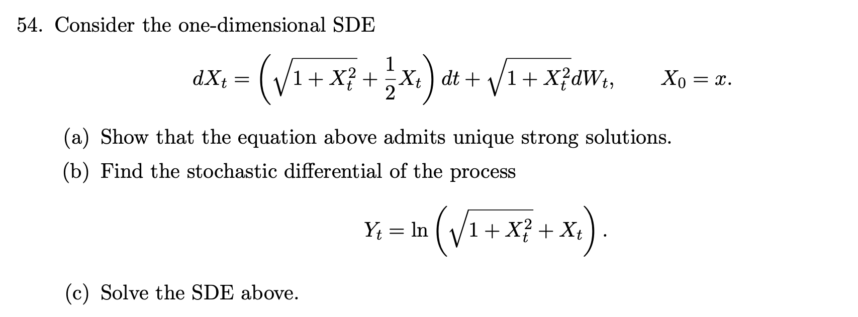 Solved 54. Consider the one-dimensional SDE dXt = (V1+ 1+X? | Chegg.com