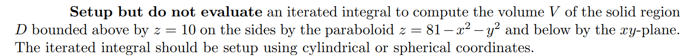 Solved Setup but do not evaluate an iterated integral to | Chegg.com