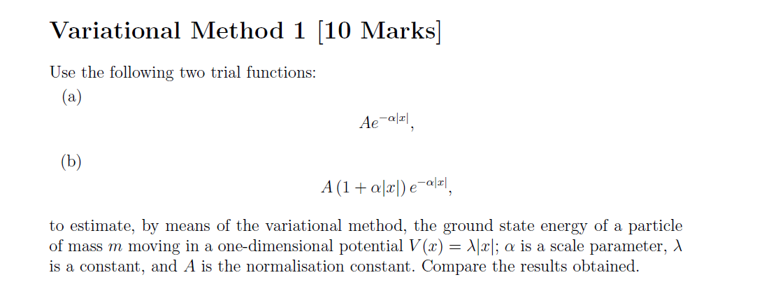 Solved Variational Method 1 [10 Marks] Use the following two | Chegg.com