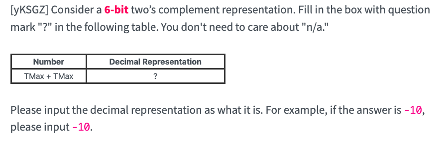 Solved [yKSGZ] Consider a 6-bit two's complement | Chegg.com