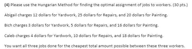 Solved (4) Please use the Hungarian Method for finding the | Chegg.com