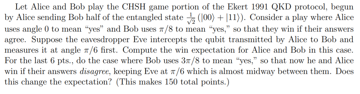 Solved Let Alice and Bob play the CHSH game portion of the | Chegg.com
