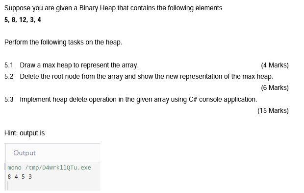 Solved Suppose you are given a Binary Heap that contains the | Chegg.com