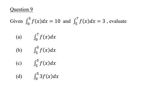 Solved Given ∫05f(x)dx=10 and ∫57f(x)dx=3, evaluate (a) | Chegg.com